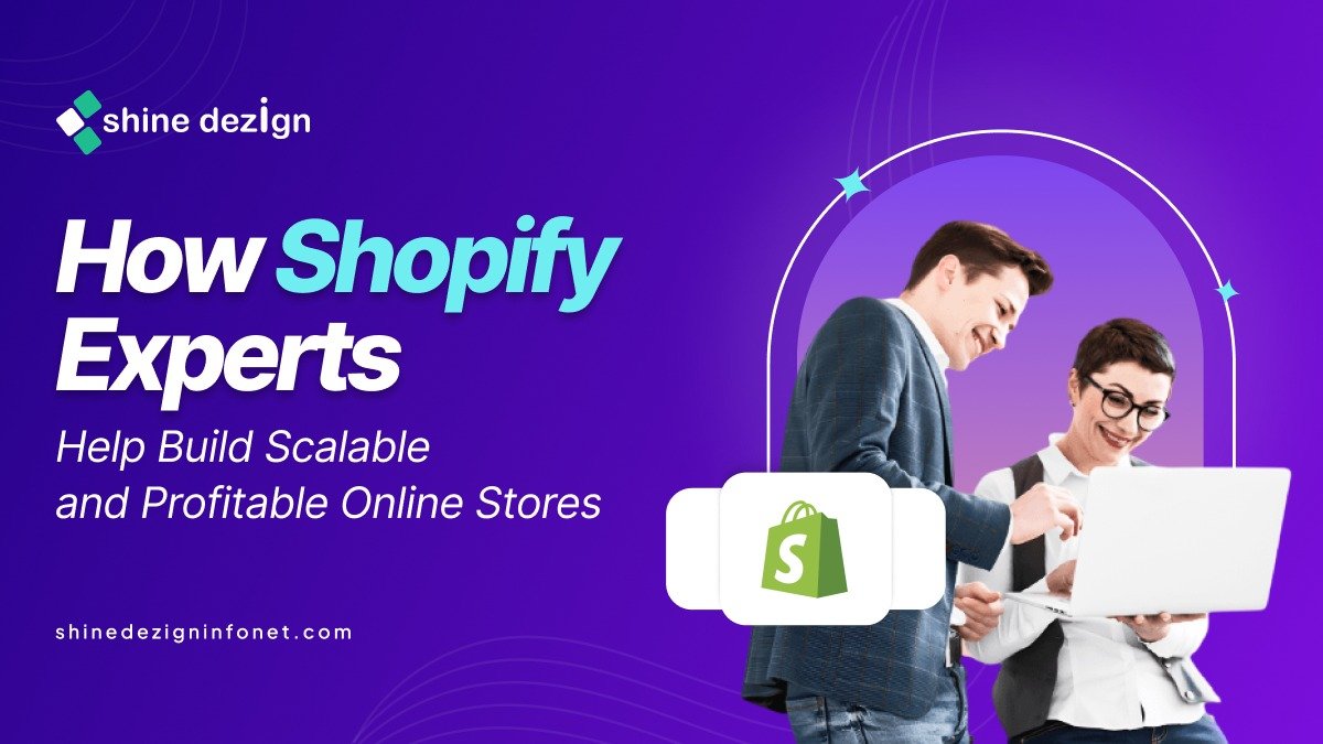 How Shopify Experts Help Build Scalable and Profitable Online Stores?